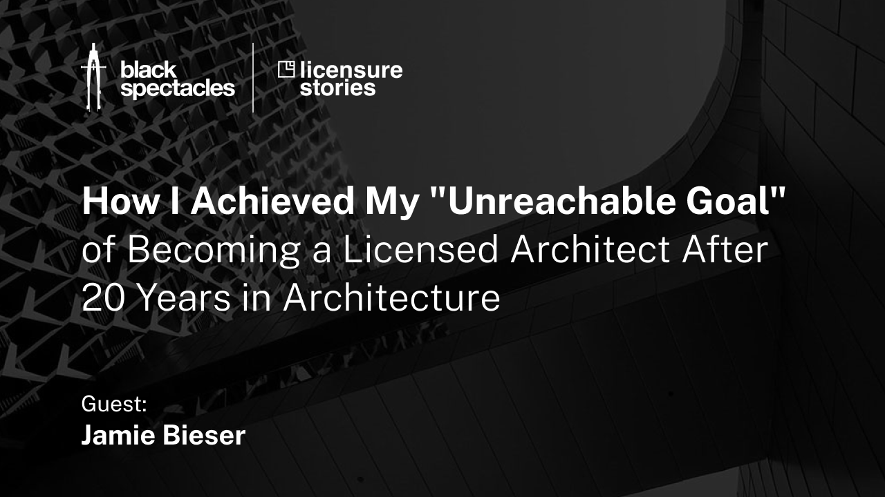 Licensure Stories: How I Achieved My Unreachable Goal of Becoming a Licensed Architect After 20 ...